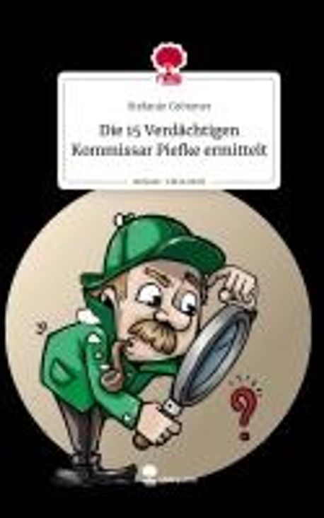 Die 15 Verdaechtigen Kommissar Piefke ermittelt. Life is a Story ...