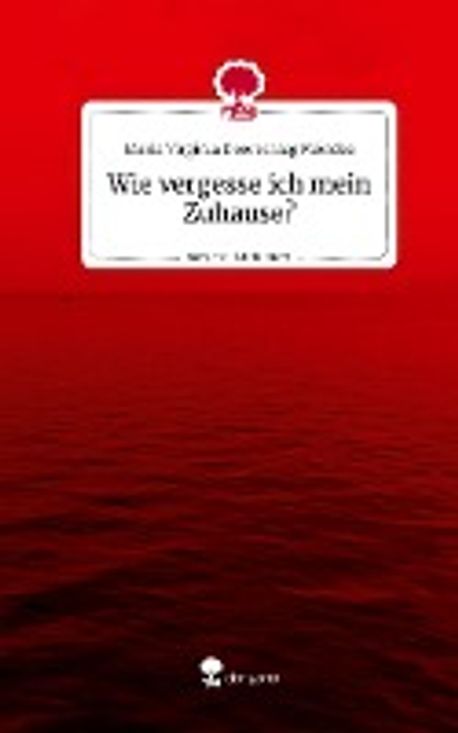 Wie vergesse ich mein Zuhause?. Life is a Story - story.one ...