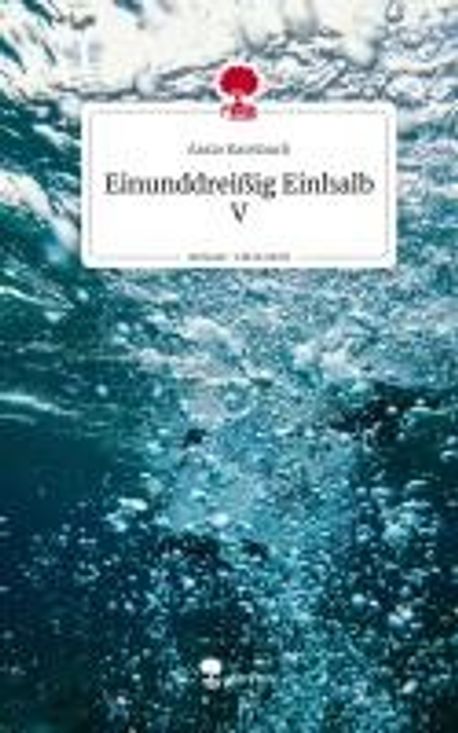 Einunddreissig Einhalb V. Life is a Story - story.one | Karnbach, Assia ...