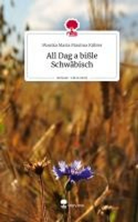 All Dag a bissle Schwaebisch. Life is a Story - story.one | Kuebler ...