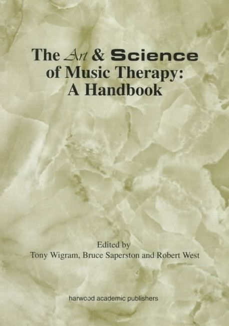 The Art and Science of Music Therapy : A Handbook | Wigram, Tony (EDT ...