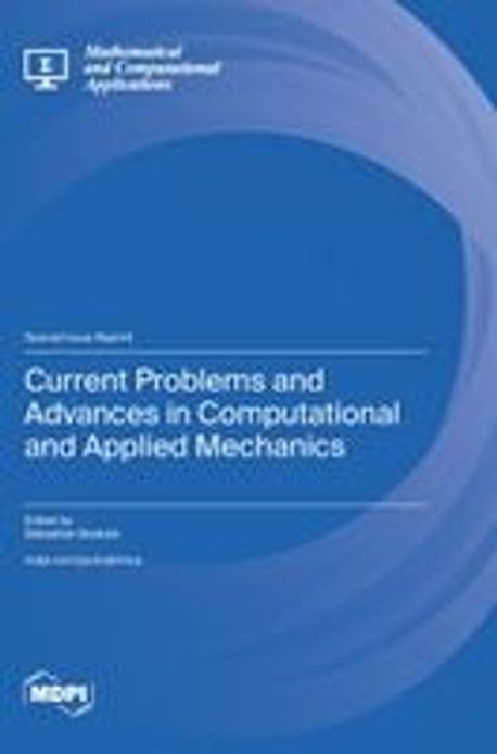 Current Problems and Advances in Computational and Applied Mechanics | Skatulla, Sebastian - 교보문고