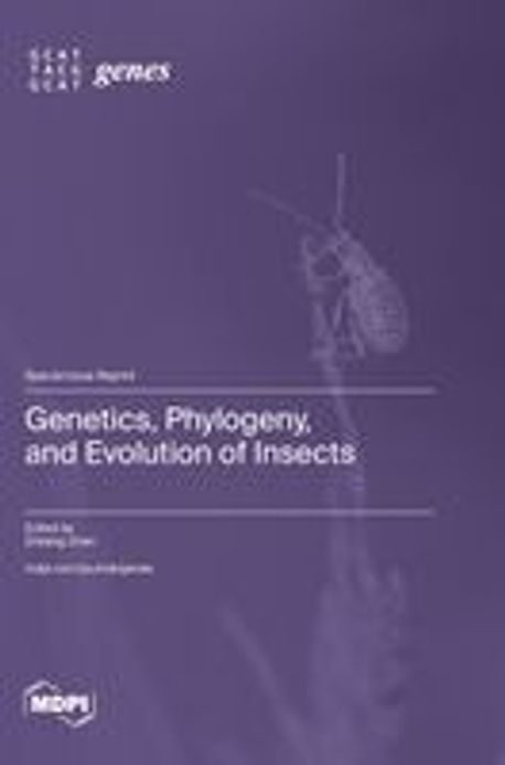 Genetics, Phylogeny, and Evolution of Insects | Chen, Zhiteng - 교보문고