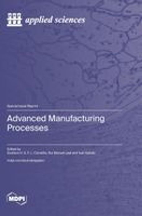 Advanced Manufacturing Processes | - 교보문고