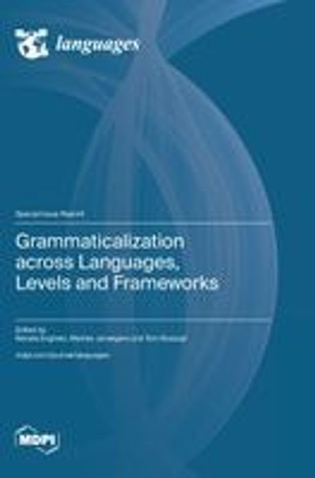 Grammaticalization across Languages, Levels and Frameworks | Enghels ...