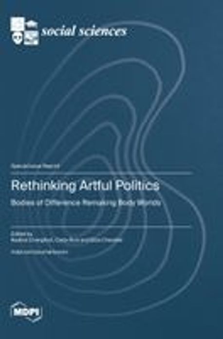 Rethinking Artful Politics | Changfoot, Nadine - 교보문고