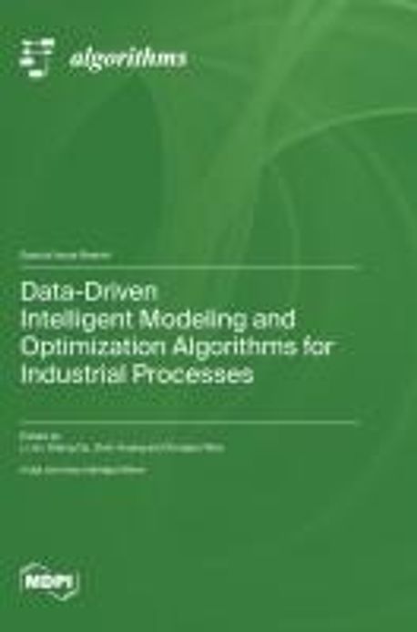 Data-Driven Intelligent Modeling and Optimization Algorithms for Industrial Processes | Jin, Li ...