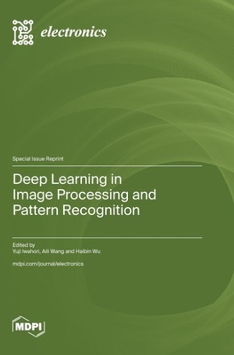 Deep Learning in Image Processing and Pattern Recognition | Iwahori, Yuji - 교보문고