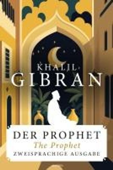 Der Prophet / The Prophet. Zweisprachige Ausgabe | Gibran, Khalil - 교보문고
