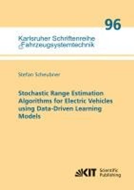 Stochastic Range Estimation Algorithms for Electric Vehicles using Data-Driven Learning Models ...