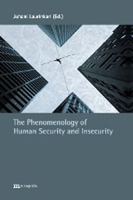 The Phenomenology of Human Security and Insecurity | Laurinkari, Juhani ...