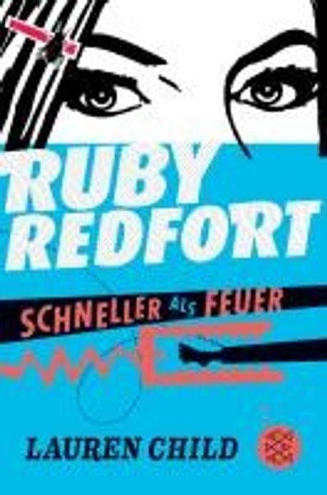 Ruby Redfort - Schneller als Feuer | Child, Lauren - 교보문고