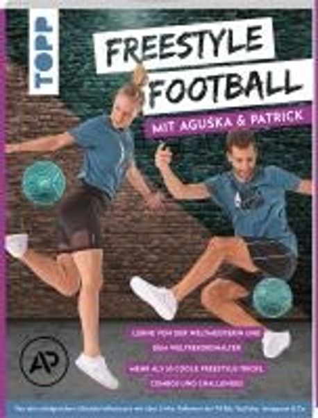 Freestyle Football mit Aguska & Patrick. Lerne von den Weltmeistern ...