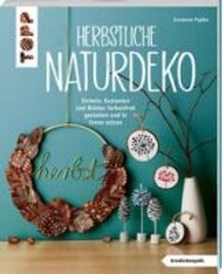 Herbstliche Naturdeko | Pypke, Susanne - 교보문고