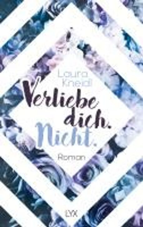 Verliebe dich. Nicht. | Kneidl, Laura - 교보문고