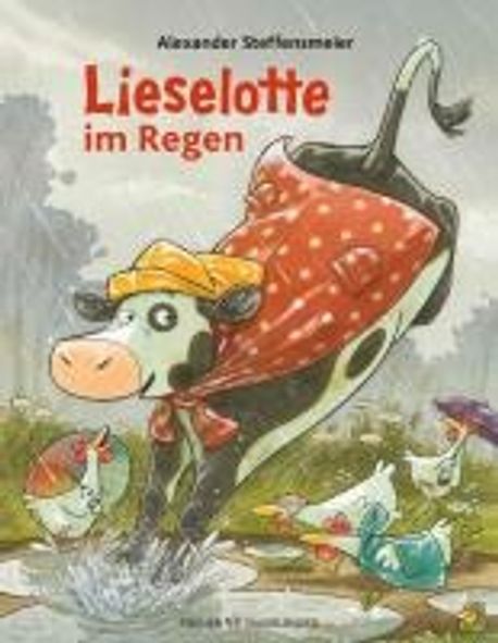 Lieselotte im Regen | Steffensmeier, Alexander - 교보문고