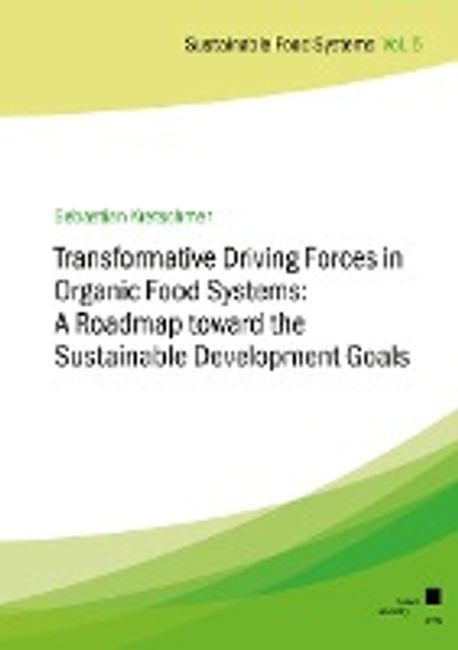 Transformative Driving Forces in Organic Food Systems: A Roadmap toward ...