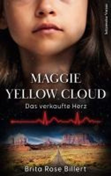 Maggie Yellow Cloud | Rose Billert, Brita - 교보문고