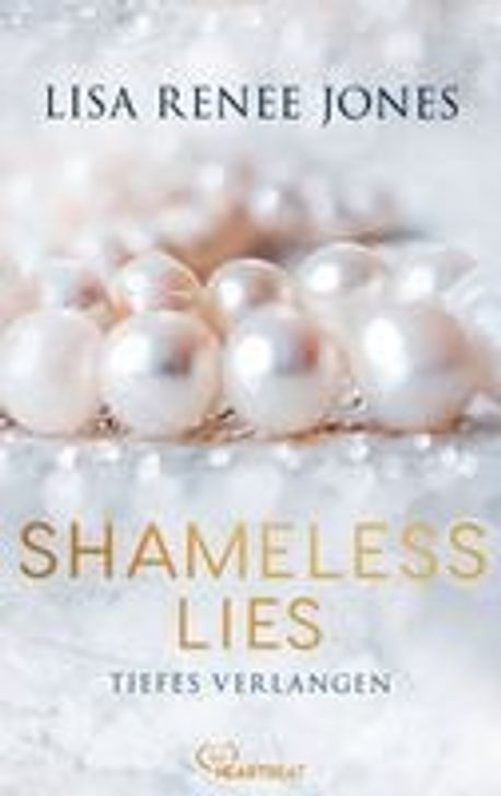 Shameless Lies - Tiefes Verlangen | Jones, Lisa Renee - 교보문고