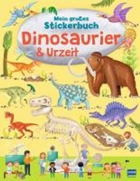 Mein grosses Stickerbuch Dinosaurier & Urzeit | Barsotti, Ilaria - 교보문고