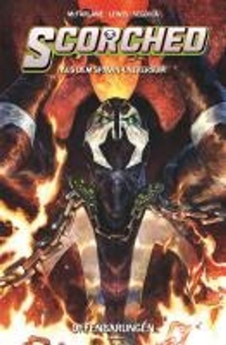 Scorched (aus dem Spawn-Universum) | Mcfarlane, Todd - 교보문고