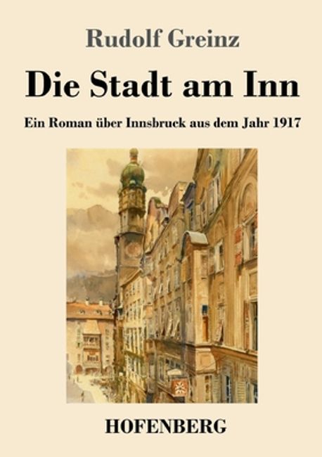 Die Stadt am Inn | Greinz, Rudolf - 교보문고
