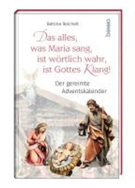 Das alles, was Maria sang, ist woertlich wahr, ist Gottes Klang ...