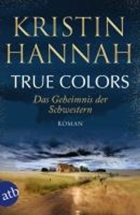 True Colors - Das Geheimnis der Schwestern | Hannah, Kristin - 교보문고