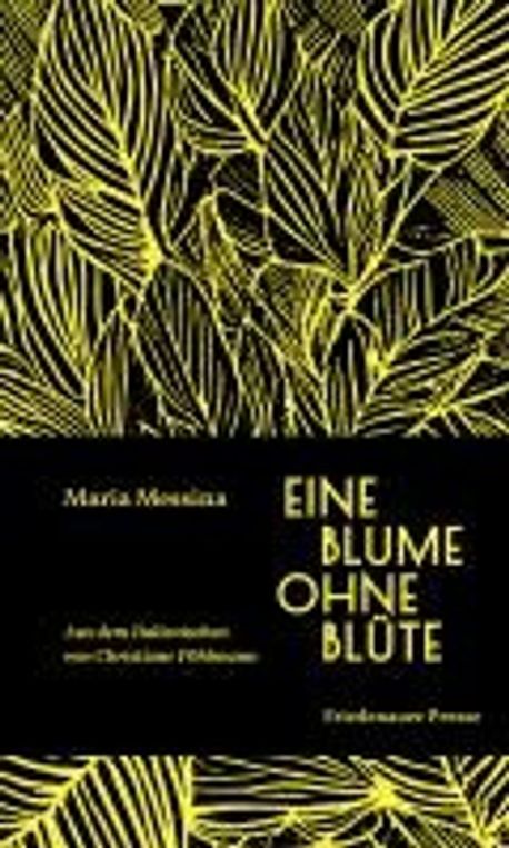 Eine Blume ohne Bluete | Messina, Maria - 교보문고