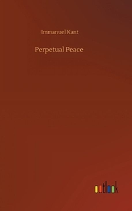 Perpetual Peace | Kant, Immanuel - 교보문고