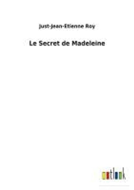 Le Secret de Madeleine | Roy, Just-Jean-Etienne - 교보문고