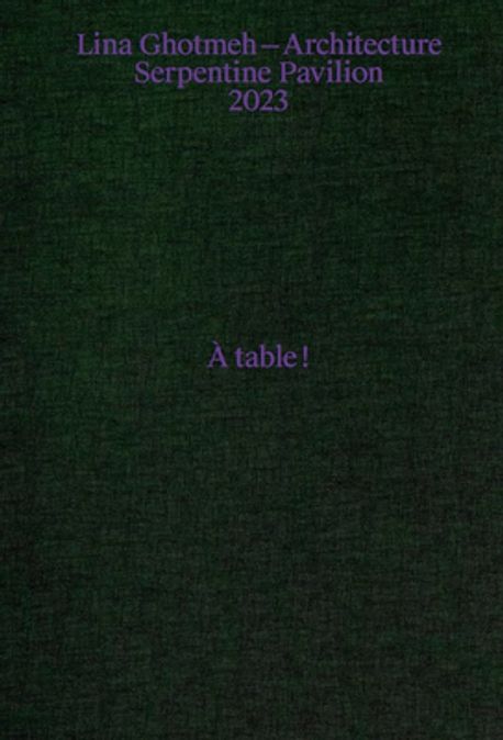 Serpentine Pavilion 2023: Lina Ghotmeh - Architecture | Chow, Alexa - 교보문고