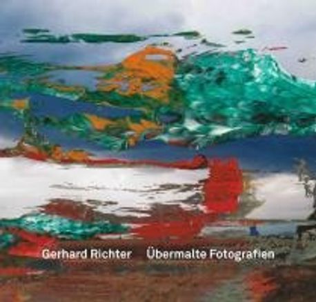 Gerhard Richter. Ubermalte Fotografien | Elger, Dietmar - 교보문고