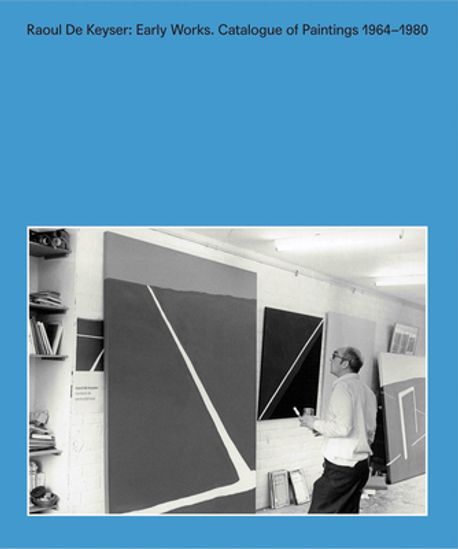 Raoul De Keyser: Early Works | Jacobs, Steven - 교보문고