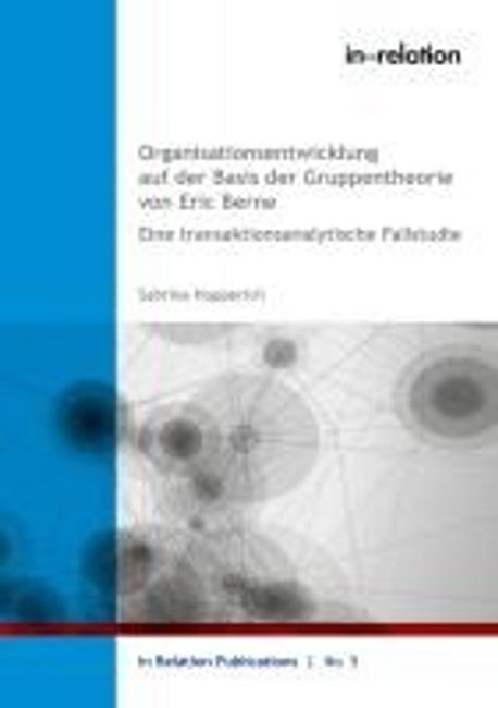 Organisationsentwicklung auf Basis der Gruppentheorie von Eric Berne | Hupperich, Sabrina - 교보문고