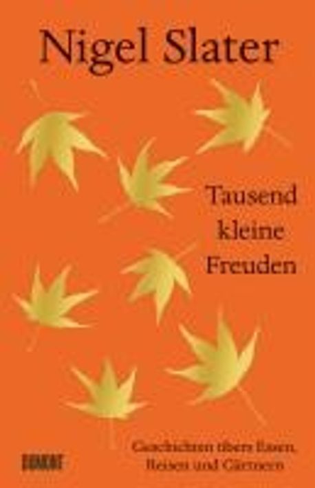 Tausend kleine Freuden | Slater, Nigel - 교보문고