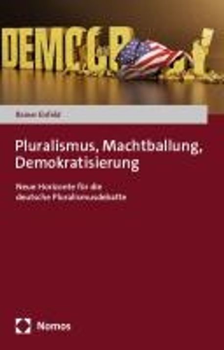 Pluralismus, Machtballung, Demokratisierung | Eisfeld, Rainer - 교보문고