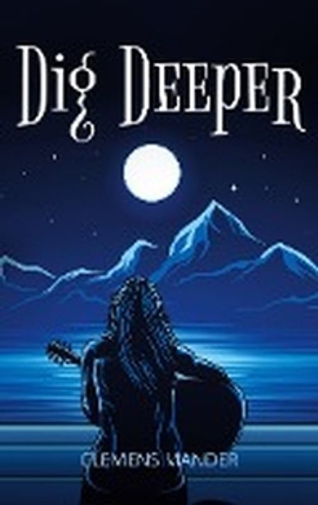 Dig Deeper | Mander, Clemens - 교보문고