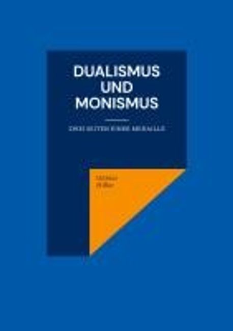Dualismus und Monismus | Hiller, Guenter - 교보문고