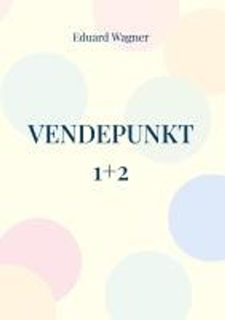 Vendepunkt 1+2 | Wagner, Eduard - 교보문고