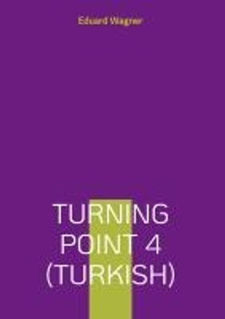 Turning Point 4 (Turkish) | Wagner, Eduard - 교보문고