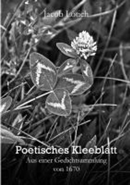 Poetisches Kleeblatt | Lotich, Jacob - 교보문고