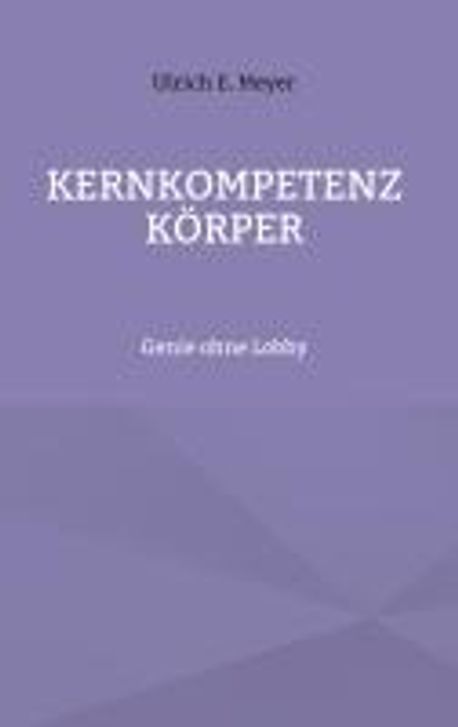 Kernkompetenz Koerper | Meyer, Ulrich E. - 교보문고