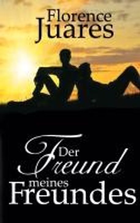 Der Freund meines Freundes | Juares, Florence - 교보문고