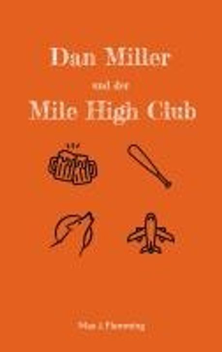 Dan Miller und der Mile High Club | Flemming, Max J. - 교보문고
