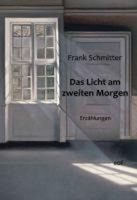 Das Licht am zweiten Morgen | Schmitter, Frank - 교보문고