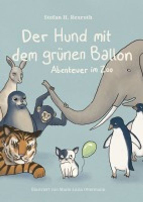 Der Hund mit dem gruenen Ballon | Rexroth, Stefan H. - 교보문고