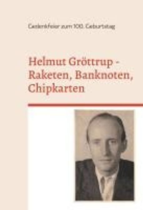 Helmut Groettrup - Raketen, Banknoten, Chipkarten | Schmidt, Alfred - 교보문고