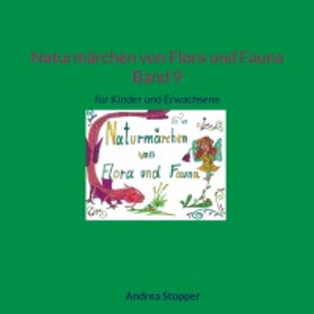 Naturmaerchen von Flora und Fauna Band 9 | Stopper, Andrea - 교보문고