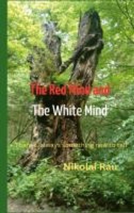 The Red Mind And The White Mind | Rau, Nikolai - 교보문고